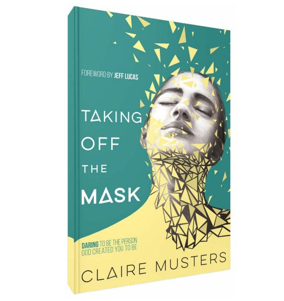 Taking off the Mask by Claire Musters – Premier Christian Marketplace