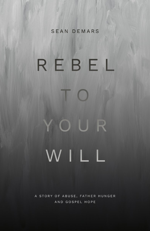Rebel to Your Will by Sean DeMars – Premier Christian Marketplace
