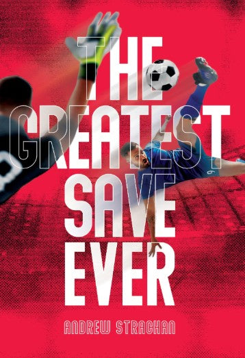The Greatest Save Ever by Andrew Strachan – Premier Christian Marketplace