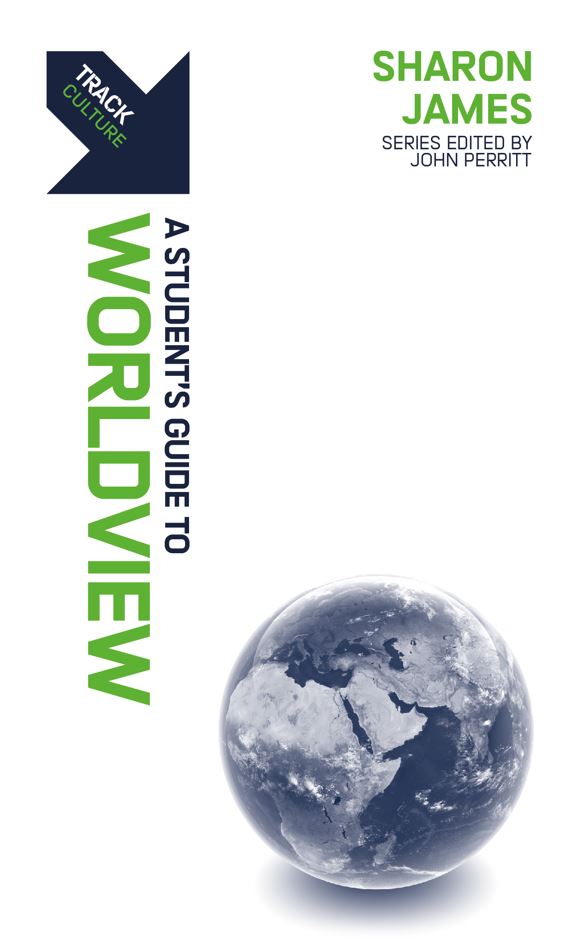 Track: A Students Guide to Worldview by Sharon James – Premier ...